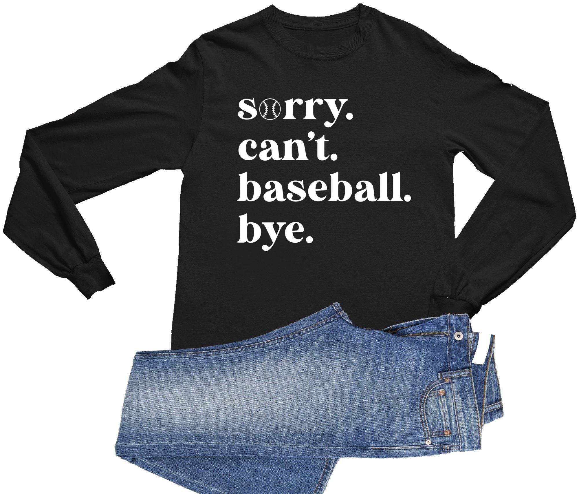 Sorry Can't Baseball Bye Funny Mom Mothers Day Gift Unisex Long Sleeve