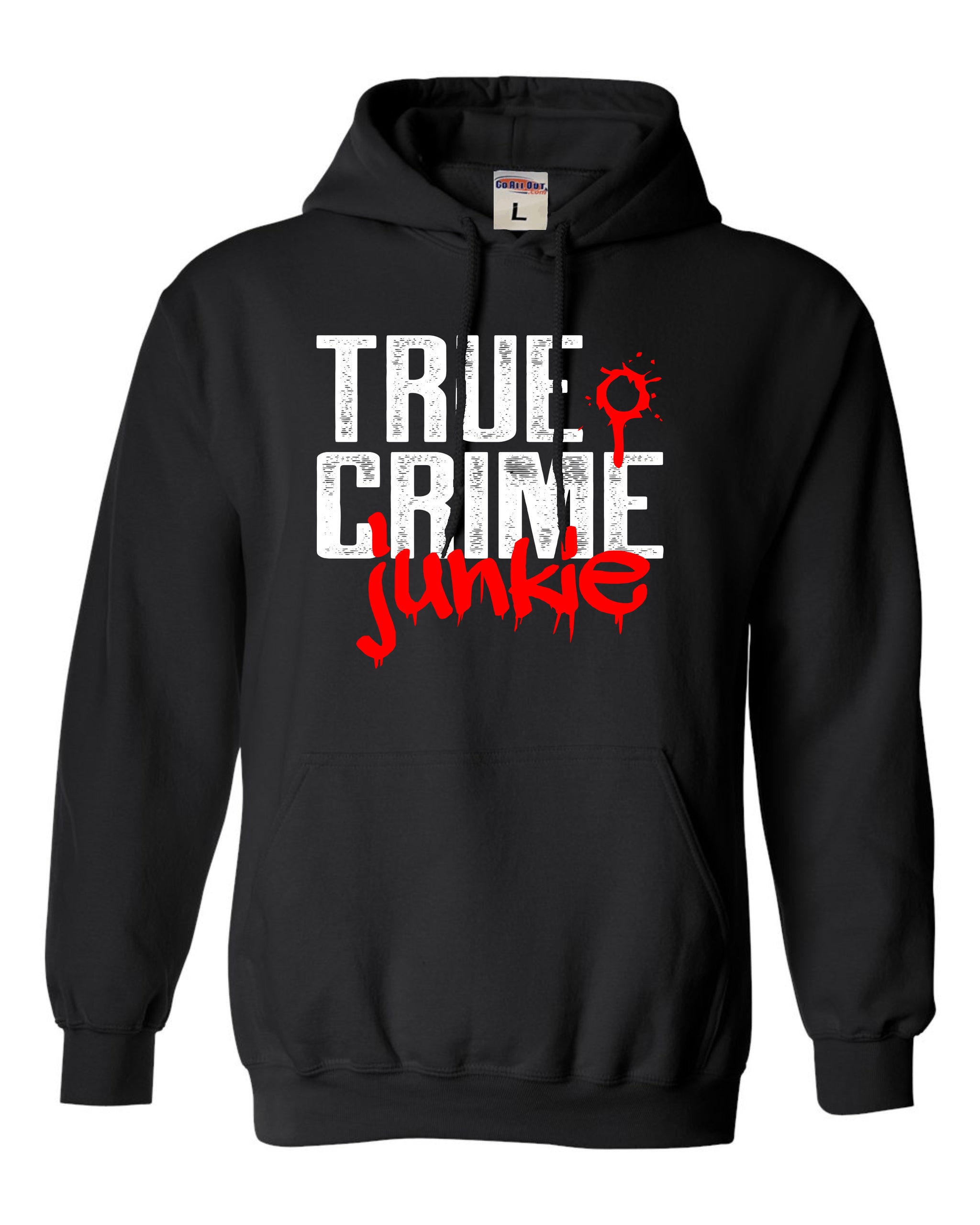 True Crime Junkie Funny Gift Idea Unisex Sweatshirt Hoodie