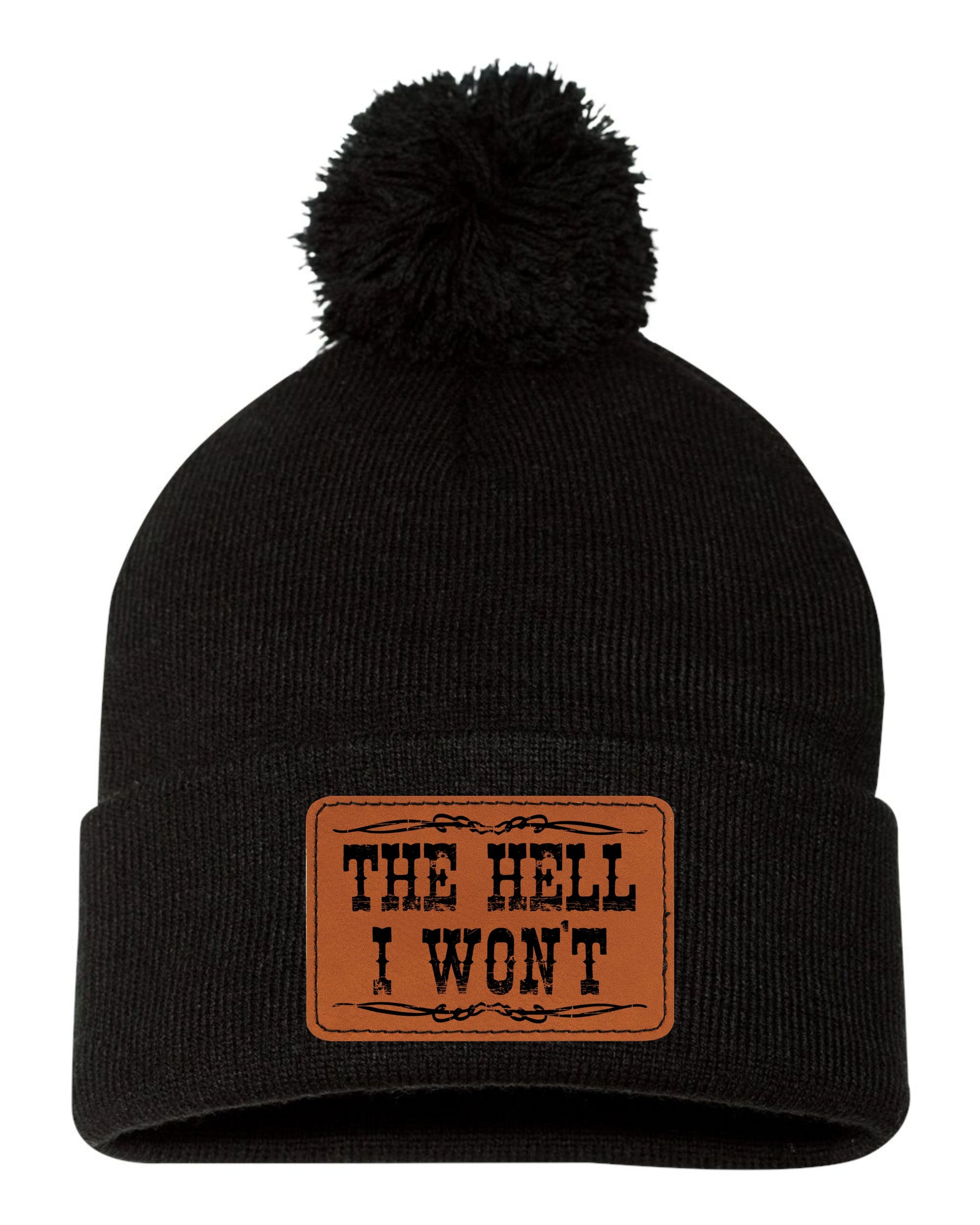 The Hell I Won't Embroidered Knit Beanie Pom Cap